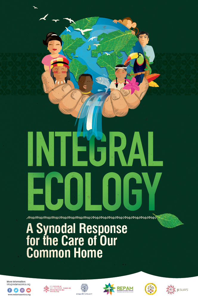 “INTEGRAL ECOLOGY: a synodal response from the Amazon and other ...